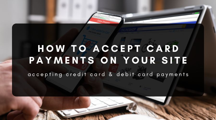 How To Accept Credit Card Payments On Your Website How To Accept Credit Card Payments On Your Website